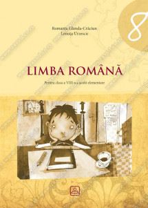 LIMBA ROMÂNĂ pentru clasa a VIII-a a şcolii elementare