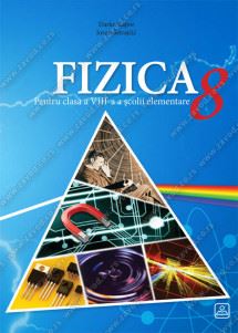 FIZICA pentru clasa a VIII-a a şcolii elementare