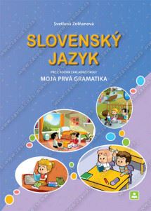 SLOVENSKÝ JAZYK pre 2. ročník základnej školy - MOJA PRVÁ GRAMATIKA