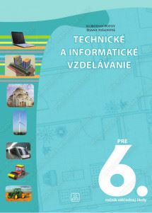 TECHNICKÉ A INFORMATICKÉ VZDELÁVANIE pre 6. ročník základnej školy