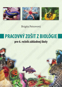 PRACOVNÝ ZOŠIT Z BIOLÓGIE – pre 6. ročník základnej školy