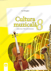 CULTURA MUZICALĂ pentru clasa a VIII-a şcolii elementare