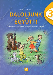 DALOLJUNK EGYÜTT! - Zenekönyv az általános iskolák 3. osztálya számára