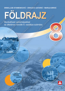 FÖLDRAJZ 8 - Munkafüzet vaktérképekkel az általános iskolák 8. osztálya számára