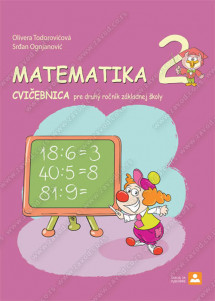 MATEMATIKA CVIČEBNICA pre druhý ročník základnej školy (2018)