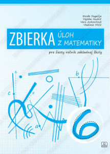 ZBIERKA ÚLOH Z MATEMATIKY - pre šiesty ročník základnej školy