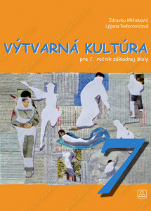 VÝTVARNÁ KULTÚRA 7 – pre 7. ročnik základnej školy