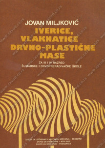 IVERICE VLAKNATICE I DRVNO-PLASTIČNE MASE za 3. i 4. razred šumarske i drvnoprerađivačke škole