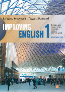 IMPROVING ENGLISH 1 – Engleski jezik za 1. razred gimnazije i srednjih stručnih škola