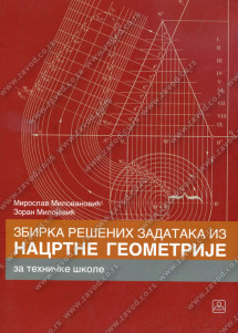 Zbirka rešenih zadataka iz nacrtne geometrije