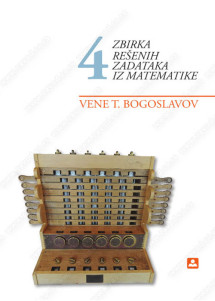 Zbirka rešenih zadataka iz MATEMATIKE 4 – VENE BOGOSLAVOV