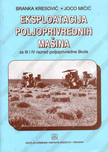 EKSPLOATACIJA POLJOPRIVREDNIH MAŠINA za 3. razred poljoprivredne škole