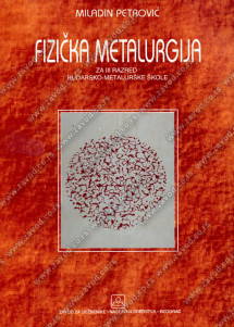 FIZIČKA METALURGIJA za 3. razred rudarsko-metalurške škole