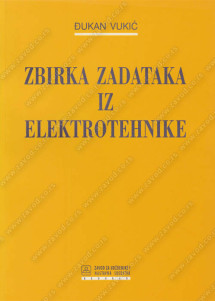 ZBIRKA ZADATAKA IZ ELEKTROTEHNIKE