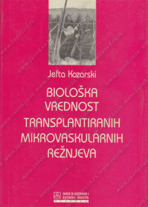 PROCENA BIOLOŠKE VREDNOSTI TRANSPLANTIRANIH MIKROVASKULARNIH REŽNjEVA