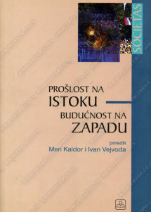 PROŠLOST NA ISTOKU - BUDUĆNOST NA ZAPADU