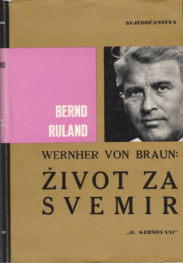 Wernher von Braun : Život za svemir