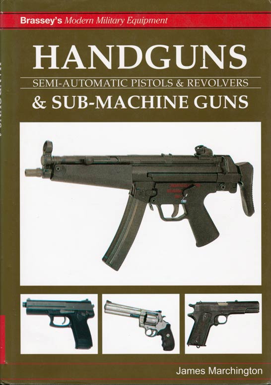 Handguns – Semi-Automatic Pistols & Revolvers & Sub-Machine Guns