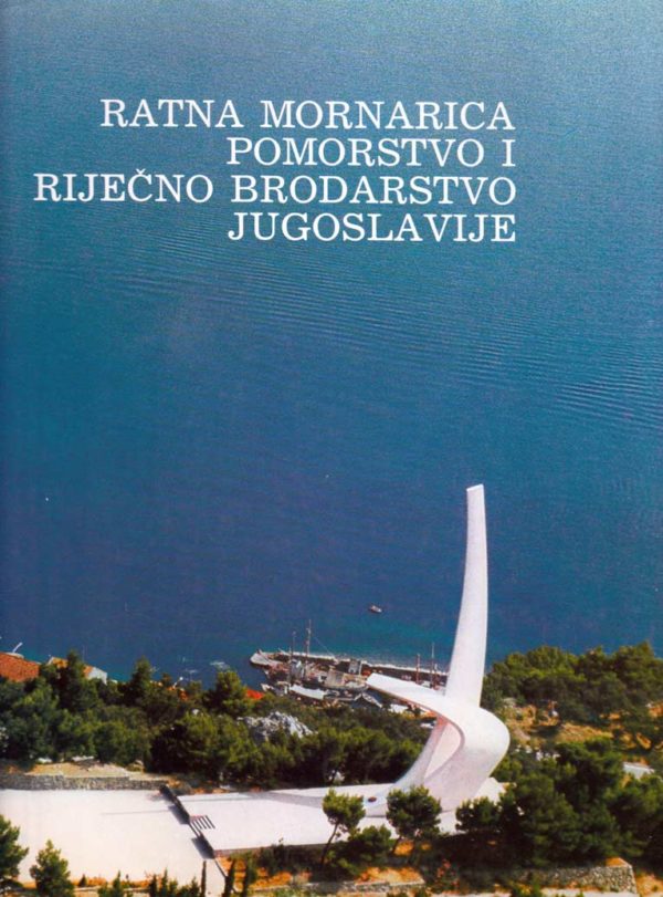 RATNA MORNARICA POMORSTVO I RIJEČNO BRODARSTVO JUGOSLAVIJE