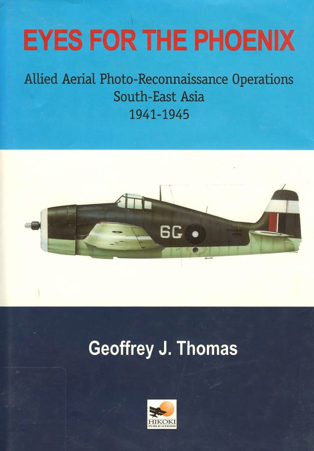 Allied Aerial Photo-Reconnaissance Operations South-East Asia 1941-1945