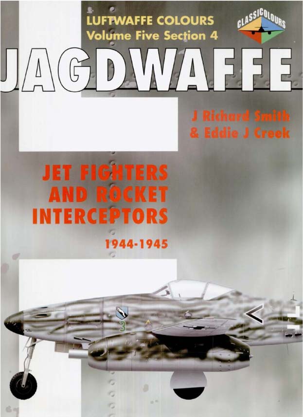 JAGDWAFFE Jet Fighters and Rocket Interceptors 1944-1945