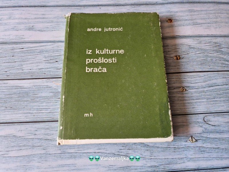 IZ KULTURNE PROŠLOSTI BRAČA - ANDRE JUTRONIĆ