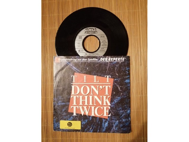 Tilt ‎– Don`t Think Twice