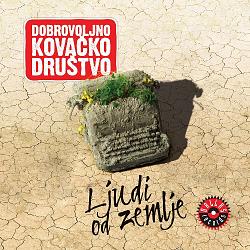 Dobrovoljno Kovacko Drustvo - Ljudi Od Zemlje (CD)