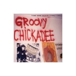 Groovy Chickadee - Time And Again 1992 - 1995