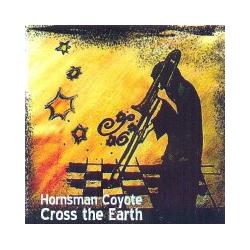 Hornsman Coyote - Cross The Earth