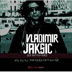 Vladimir Jaksic ( ex Revolveri ) - Na putu neverovatnoce