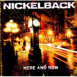 Nickelback - Here And Now