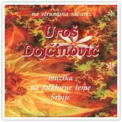 Uros Dojcinovic - Muzika na folklorne teme