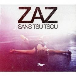 Zaz - Sans Tsu Tsou