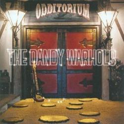 The Dandy Warhols - Odditorium