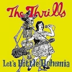 The Thrills - Lets Bottle Bohemia