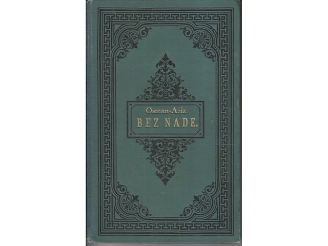 Osman-Aziz / BEZ NADE - knjiga iz 1895. bibliofilskI