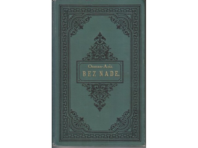 Osman-Aziz / BEZ NADE - knjiga iz 1895. bibliofilskI