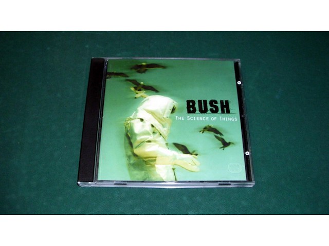 BUSH ‎– The Science Of Things