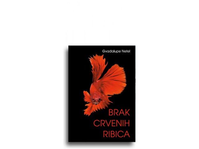 Gvadalupe Netel: Brak crvenih ribica