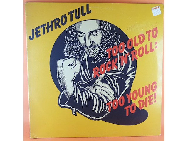 Jethro Tull ‎– Too Old To Rock N` Roll : Too Young To D