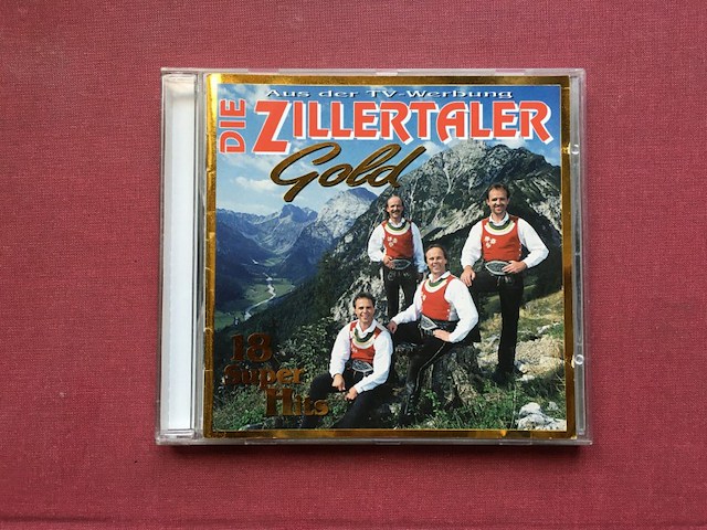 Die Zillertaler - GOLD 18 Super Hits   1994