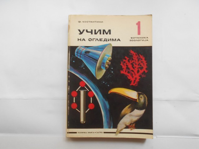 Učim na ogledima 1, botanika,zoologija, F.Konstantini