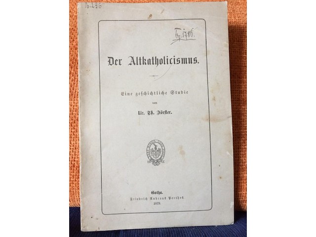 Theodor Forster - Der ALTKATHOLICISMUS (1879)