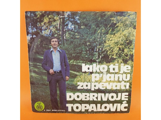 Dobrivoje Topalović ‎– Lako Ti Je P`janu Zapevati