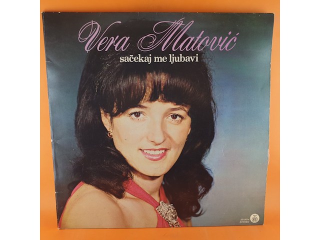 Vera Matović ‎– Sačekaj Me Ljubavi , LP