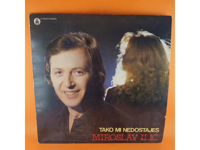 Miroslav Ilić ‎– Tako Mi Nedostaješ ,LP