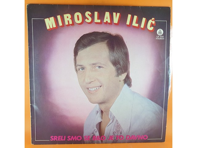 Miroslav Ilić ‎– Sreli Smo Se Bilo Je To Davno