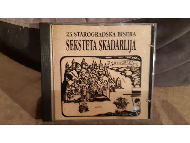 Sekstet `Skadarlija` - 23 Starogradska bisera Seksteta