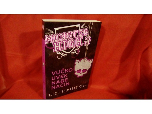 Monster high 3  Vučko uvek nađe način Lizi Harison